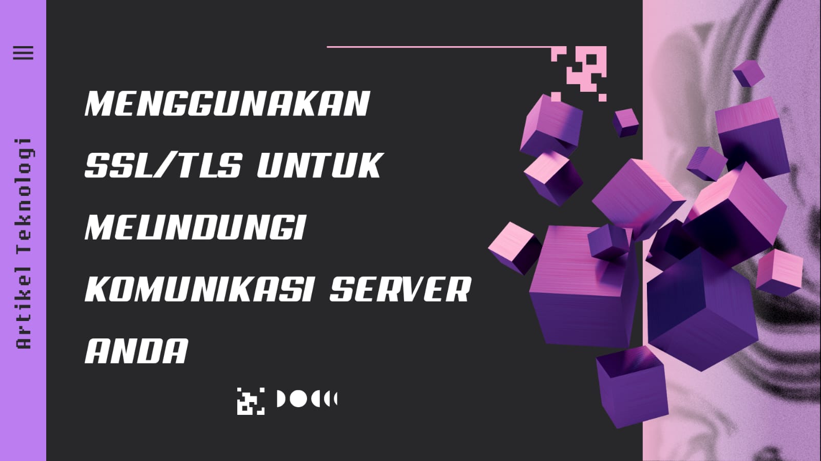 Menggunakan SSL/TLS untuk Melindungi Komunikasi Server Anda - Pusat ...