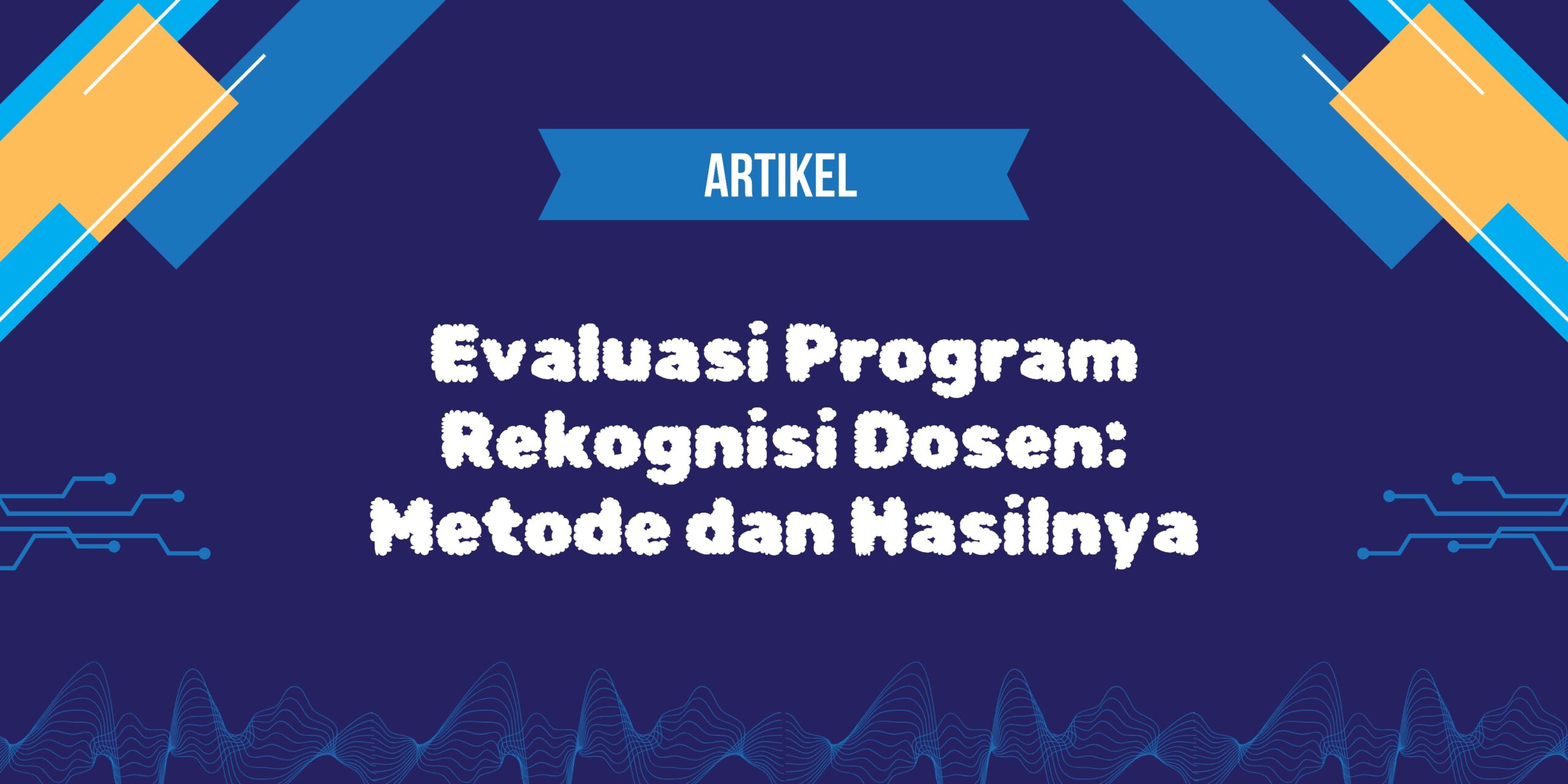 Evaluasi Program Rekognisi Dosen: Metode dan Hasilnya - Pusat ...