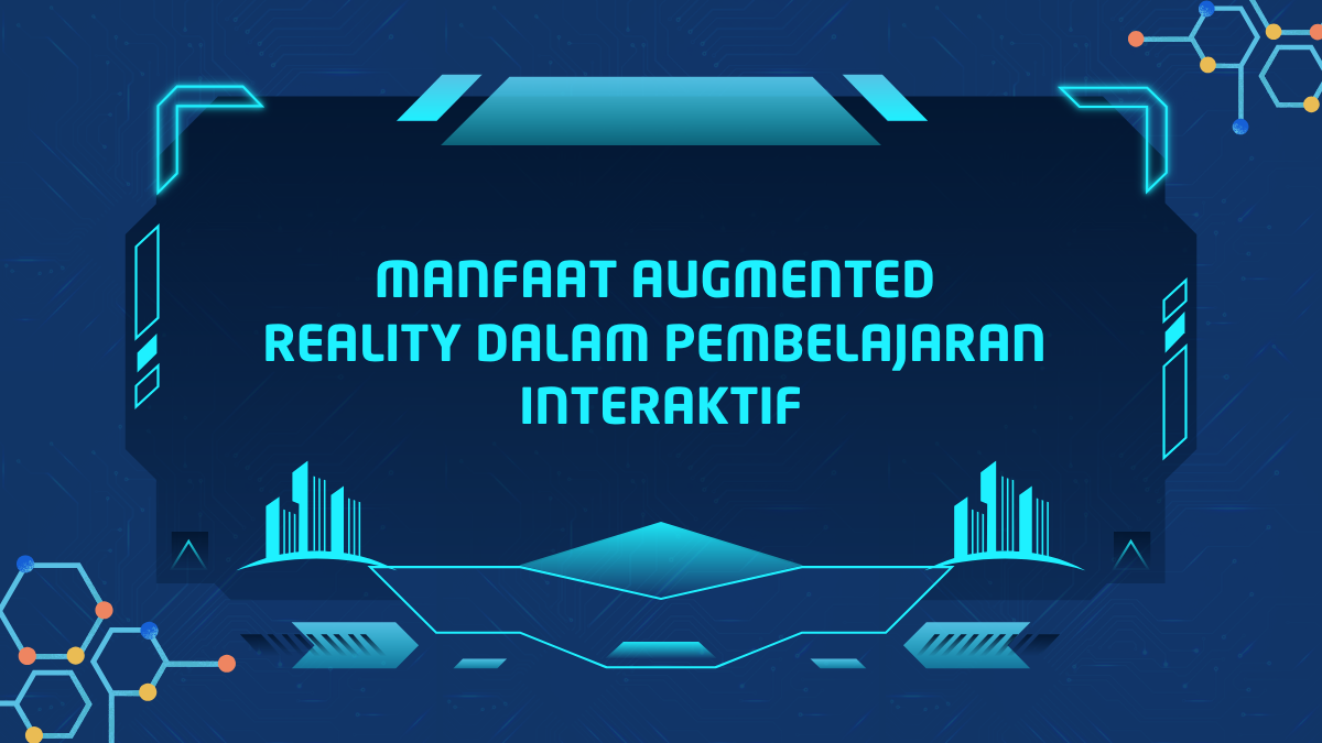 Manfaat Augmented Reality dalam Pembelajaran Interaktif - Pusat ...